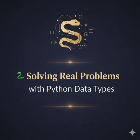 🐍 Solving Real Problems With Python Data Types By Sanika Dilip