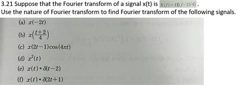 Solved Suppose That The Fourier Transform Of A Signal Chegg