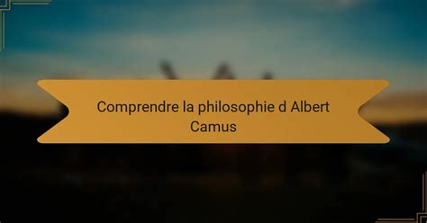 Comment Japplique Les Pensées De Albert Camus Toctoctoc