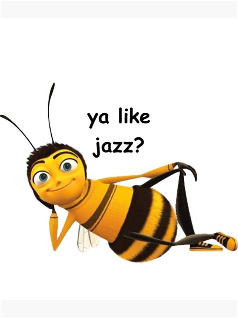 Bee Movie Ya Like Jazz Photographic Print For Sale By Stuffiwear