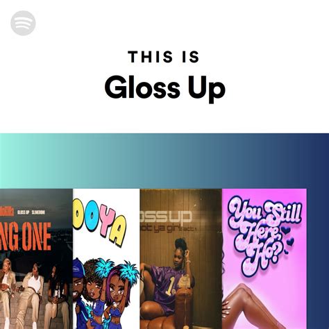This Is Gloss Up Spotify Playlist
