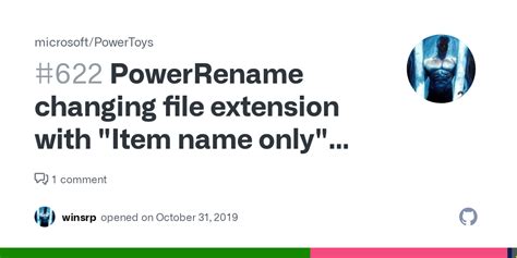 PowerRename Changing File Extension With Item Name Only Selected Issue Microsoft