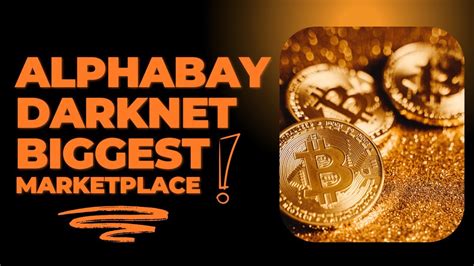 The Rise And Fall Of Alphabay Darknets Biggest Marketplace Youtube