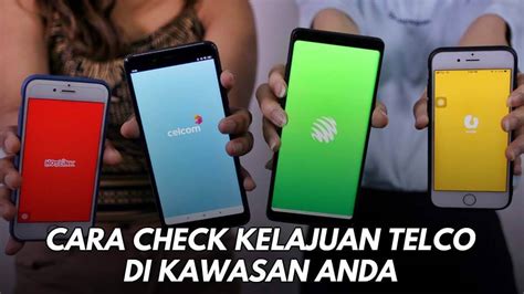 Cara Check Coverage Telco Yang Paling Laju Di Kawasan Anda