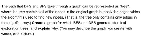 Solved The Path That Dfs And Bfs Take Through A Graph Can Be