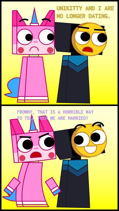 Unikitty And I Are No Longer Dating Frowny That Is A Horrible Way To