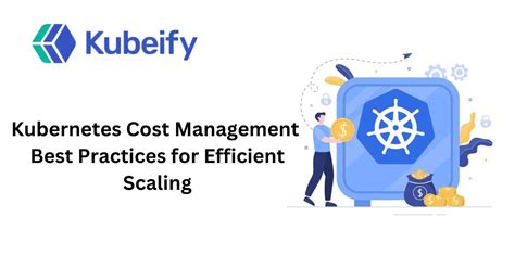 kubernetes cost management best practices for efficient scaling kubeify