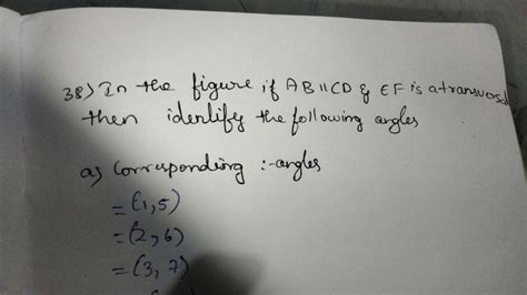 38 In The Figure If Ab Cd And Ef Is A Transversal Then Identify The F