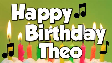 Happy Birthday Theo A Happy Birthday Song Youtube