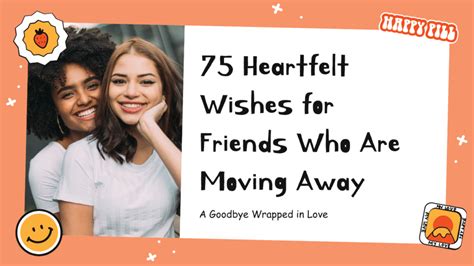 75 Heartfelt Wishes For Friends Who Are Moving Away