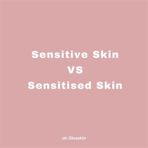 Sensitive Vs Sensitised Skin