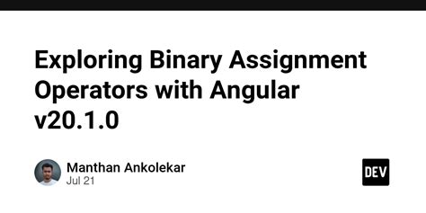Exploring Binary Assignment Operators With Angular V2010 🚀 Dev