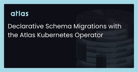 Declarative Schema Migrations With The Atlas Kubernetes Operator Atlas Docs