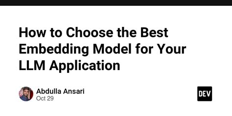 How To Choose The Best Embedding Model For Your Llm Application By