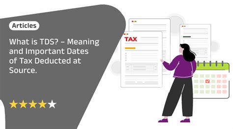 What Is Tds Meaning And Important Dates Of Tax Deducted At Source