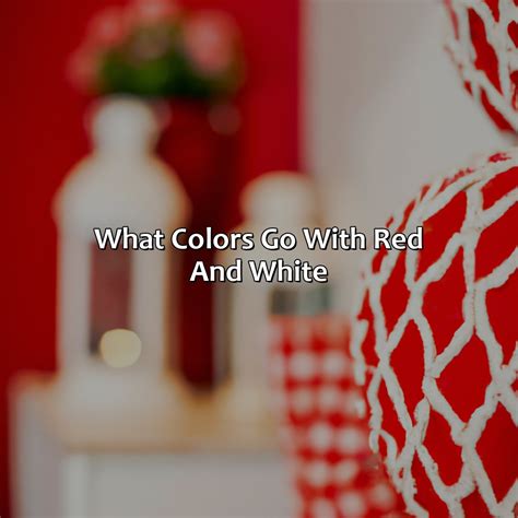 What Colors Go With Red And White