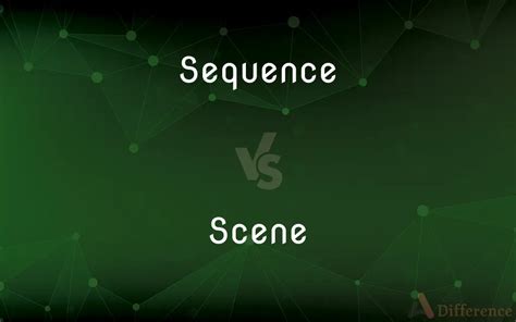 Sequence Vs Scene — Whats The Difference