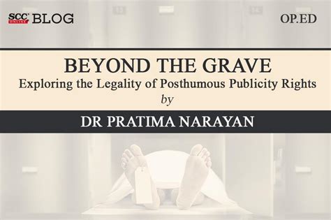 Beyond The Grave Exploring The Legality Of Posthumous Publicity Rights Dr Pratima Narayan
