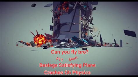Can You Fly Bro 11 Short Oh Physics Besiege Satisfying Plane Crashes