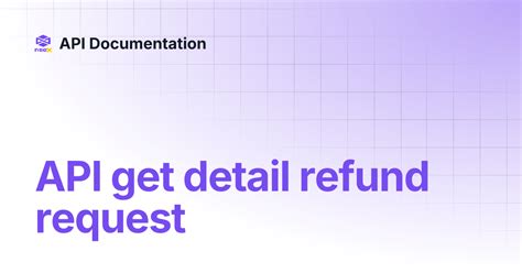 Api Get Detail Refund Request Api Documentation
