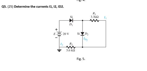 Solved Q Determine The Currents I I ID Fig Chegg