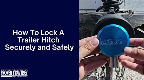 Secure Your Trailer Hitch The Right Way And Keep It Safe Proven