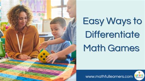 Easy Ways To Differentiate Math Games For All Learners Mathful Learners