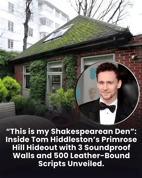 Lord This Is My Shakespearean Den” Inside Tom Hiddlestons Primrose