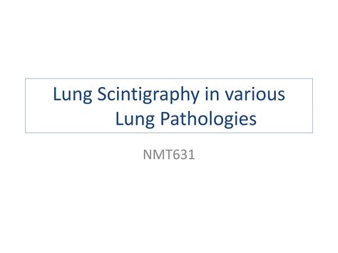 Lung Scintigraphy In Various Lung Pathologies Pptx