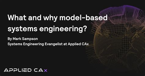 Model Based Systems Engineering What And Why Applied Cax