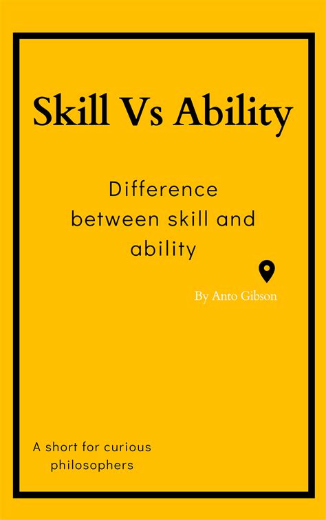Skill Vs Ability Ability And Skill Are Two Different By Anto Gibson