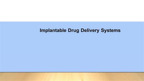 Implantable Drug Delivery Systems Pptpptx