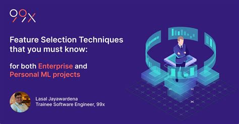 Feature Selection Techniques That You Must Know For Both Enterprise