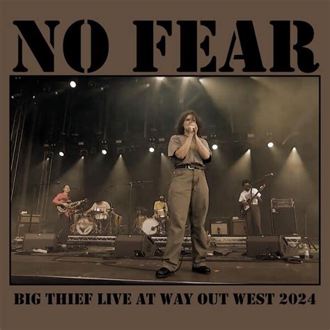 No Fear Big Thief Live At Way Out West 2024 By Big Thief Bootleg