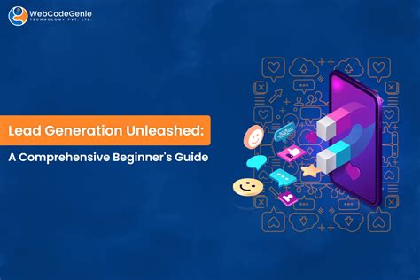 Lead Generation Unleashed A Comprehensive Beginners Guide