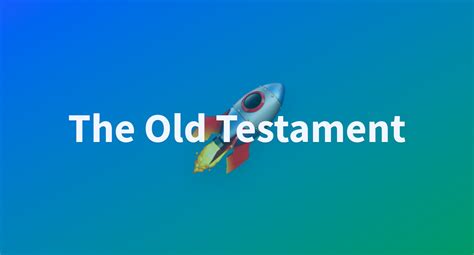 The Old Testament A Hugging Face Space By Hnnh2211