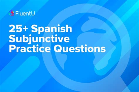 25 Spanish Subjunctive Practice Questions Fluentu