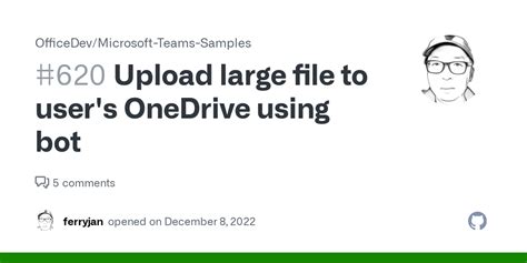 Upload Large File To Users Onedrive Using Bot · Issue 620 · Officedev