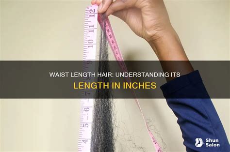 Waist Length Hair Understanding Its Length In Inches Shunsalon