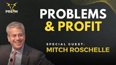 Problems And Profit With Mitch Roschelle Youtube