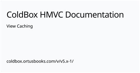 View Caching Coldbox Hmvc Documentation View Caching Coldbox Hmvc Documentation
