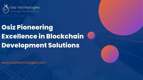 Ppt Osiz Pioneering Excellence In Blockchain Development Solutions