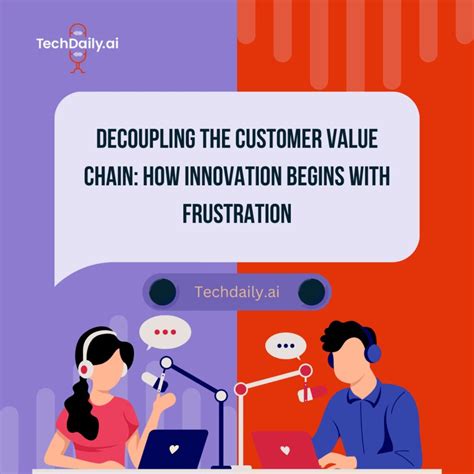 Decoupling The Customer Value Chain How Innovation Begins With