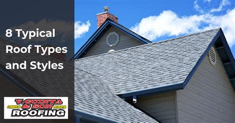 8 Typical Roof Types And Styles V Guinta And Son Roofing