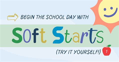 Begin The School Day With Soft Starts Try It Yourself