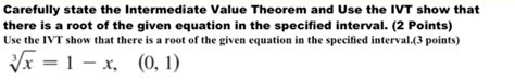solved carefully state the intermediate value theorem and use the ivt