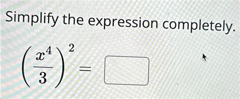 Solved Simplify The Expression Completelyx432