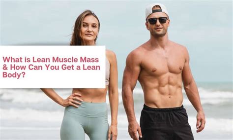 What Is Lean Muscle Mass And How To Get It