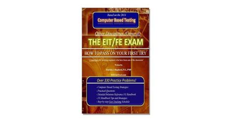 The Eit Fe Exam How To Pass On Your First Try Fasttrack Over 330 Practice Problems By