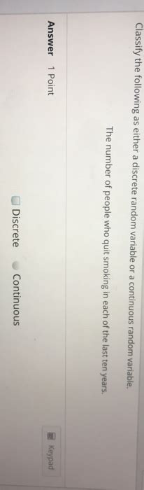 solved classify the following as either a discrete random